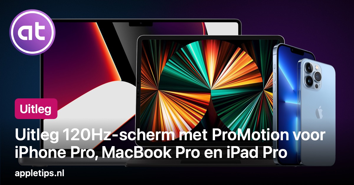 120Hz-scherm met ProMotion voor iPhone, iPad en Mac
