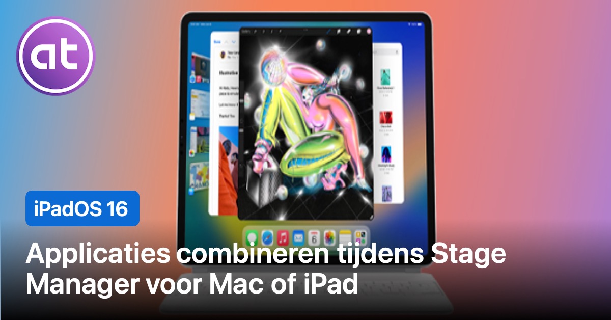 Applicaties combineren bij Stage Manager | iPad | Mac - appletips