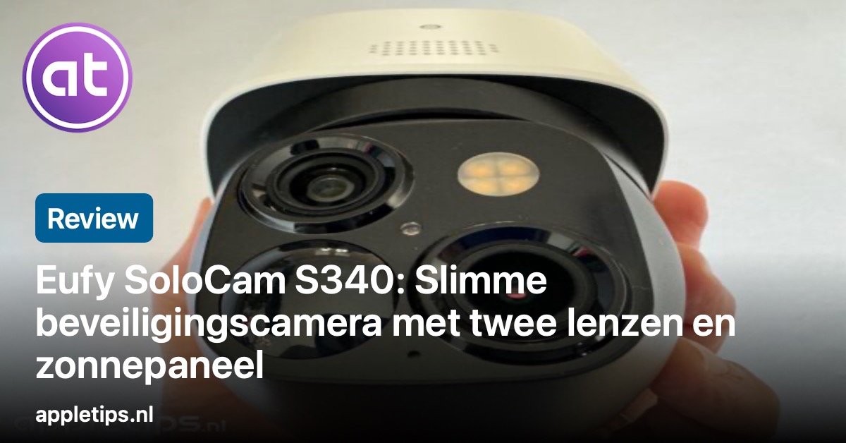 Review Eufy SoloCam S340 dubbele lens beveiligingscamera - appletips