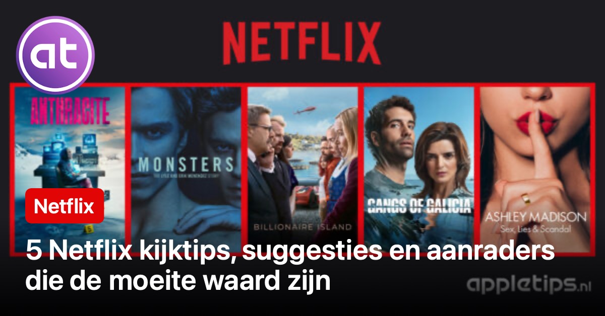 Netflix kijktips, suggesties en aanraders [februari 2025] - appletips