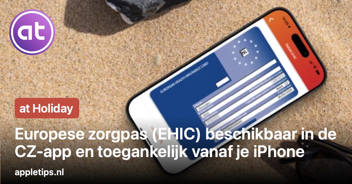 Europese zorgpas (EHIC) beschikbaar in de CZ-app en direct toegankelijk ...